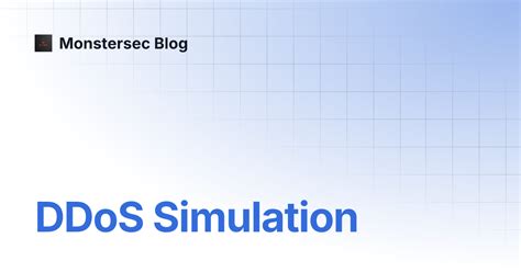 Ddos Simulation Monstersec Blog