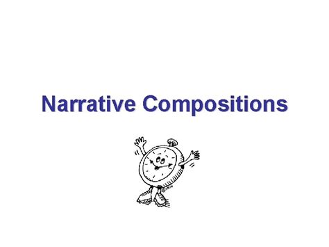 Narrative Compositions What Are Narrative Compositions Narratives Are