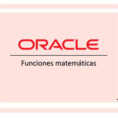 Funciones Matemáticas En Oracle