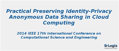 Practical Preserving Identity Privacy Anonymous Data Sharing S Logix