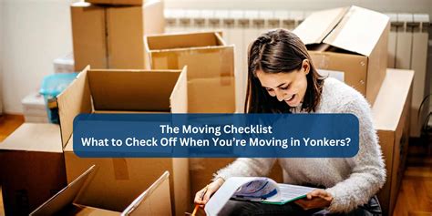 Essential Moving Checklist Key Steps For A Smooth Move In Yonkers