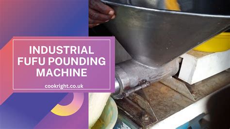 Industrial Fufu Pounding Machine Review And Price In Nigeria Uk