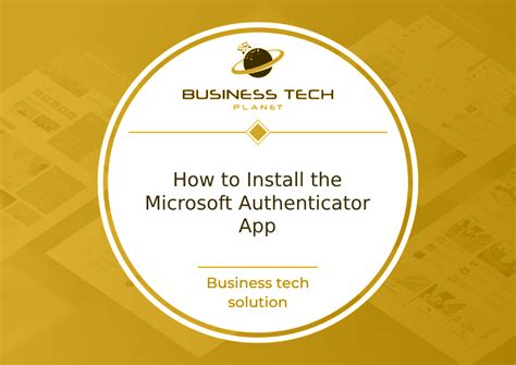 How To Install The Microsoft Authenticator App Business Tech Planet