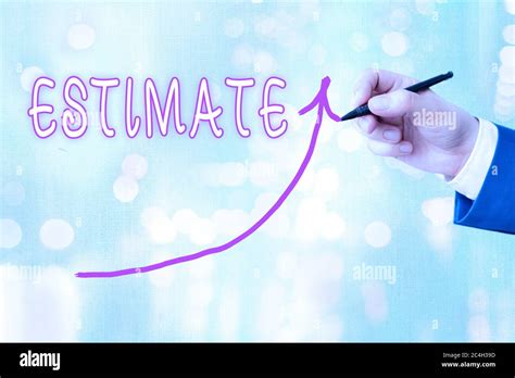 Writing Note Showing Estimate Business Concept For Calculate Or Assess Approximately The Value