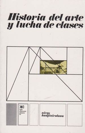 HISTORIA DEL ARTE Y LUCHA DE CLASES HADJINICOLAOU NICOS Libro En