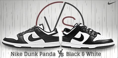 Nike Dunk Panda Vs Nike Dunk Black And White Quick Guide