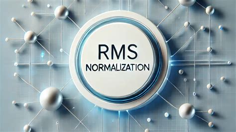 Rmsnorm The Simplified Powerhouse Behind Modern Llms