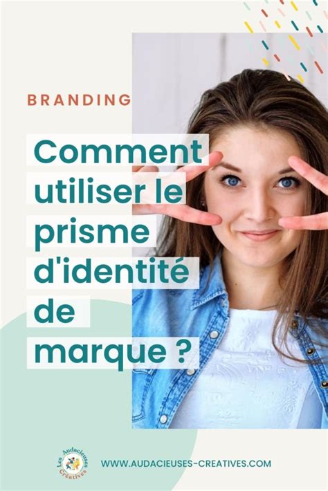 Le prisme didentité de marque un super outil pour construire ton