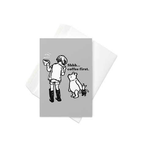 Shhh Coffee First Greeting Card