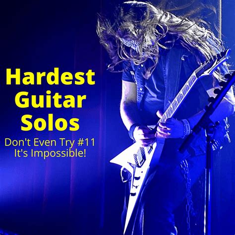 Hardest Guitar Solos To Play Dont Even Try 11 Its Impossible