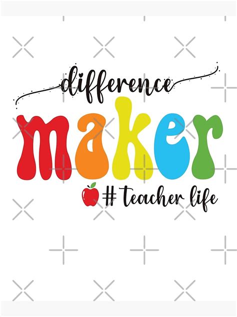Difference Maker Teacher Life Funny Back To School Quotes Poster