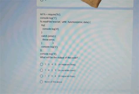 Let Fs Require Fs Consolelog Fsreadfile Studyx