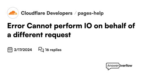 Error Cannot Perform Io On Behalf Of A Different Request Cloudflare