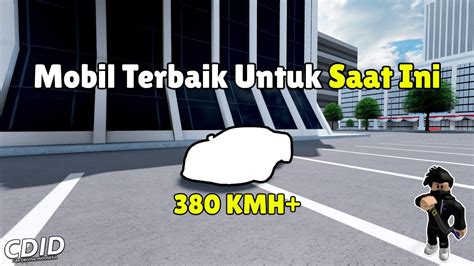 Mobil Terbaik Di Cdid 380 Kmh Roblox Cdid Youtube