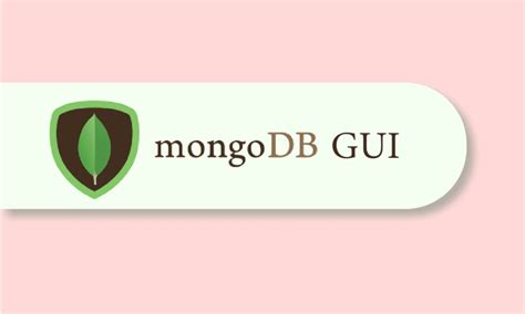 Best Mongodb Gui Apps Techcult
