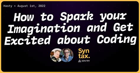 how to spark your imagination and get excited about coding syntax 491