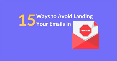 15 Ways To Avoid Landing Your Emails In The Spam Folder
