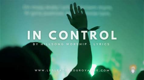 In Control Par Hillsong Worship Lyrics En Francais Youtube