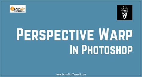 Perspective Warp In Photoshop Learn That Yourself