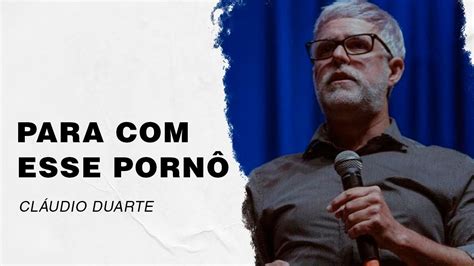 Cláudio Duarte Para esse Pornô YouTube