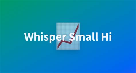 Whisper Small Hi A Hugging Face Space By Ahom