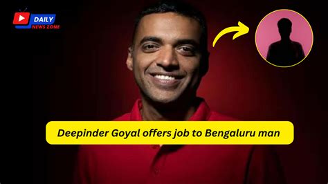 Deepinder Goyal Offers Job To Bengaluru Man