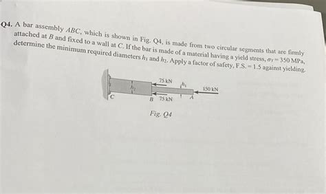 Solved Q4 A Bar Assembly ABC Which Is Shown In Fig Q4 Chegg