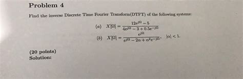 Solved Find The Inverse Discrete Time Fourier Chegg Com