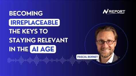becoming irreplaceable pascal bornet and the keys to staying relevant in the ai age youtube