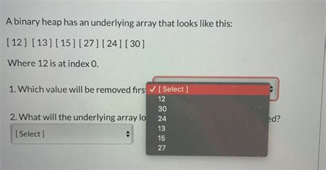 Solved A Binary Heap Has An Underlying Array That Looks Like
