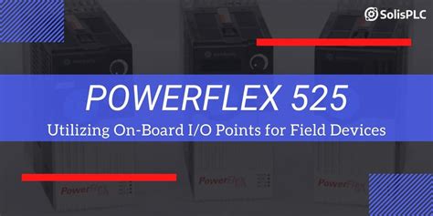 powerflex 525 parameter input and output programming tutorial in