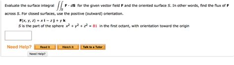 Solved Evaluate The Surface Integral F Ds For The Given