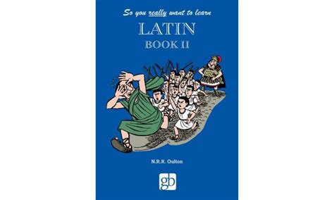 So You Really Want To Learn Latin Book 2 N R R Oulton 9780946095643