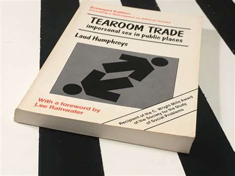 Tearoom Trade Impersonal Sex In Public Places By Laud Humphreys 1975 Softcover Book