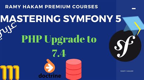 111 Mastering Symfony 5 Course Arabic Php Upgrade To 74 بالعربي