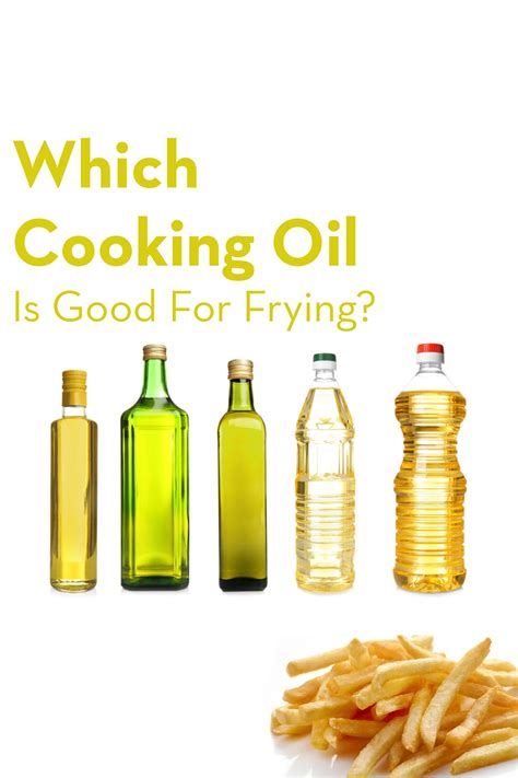 Which Cooking Oil Is Good For Frying Cooking Oil Healthy Oils Cooking