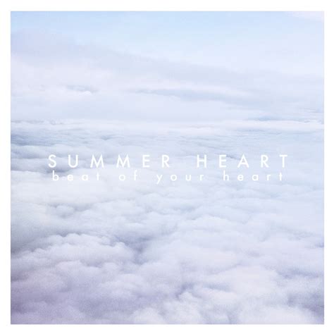 Beat Of Your Heart Single By Summer Heart Spotify