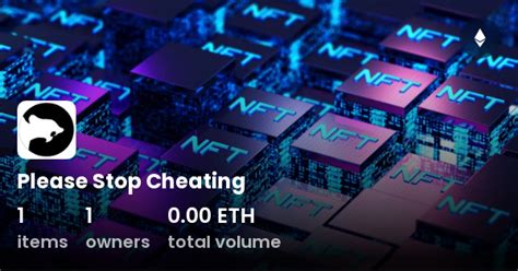 Please Stop Cheating Collection OpenSea