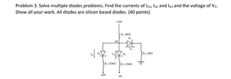 Problem 3 Solve Multiple Diodes Problems Find The Currents Of Id1
