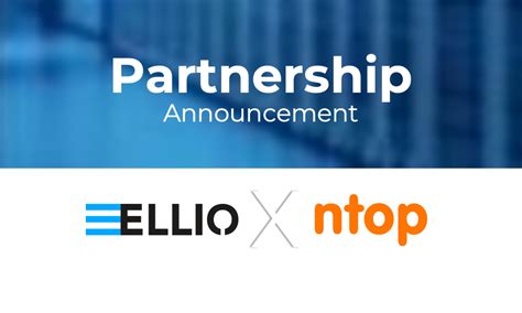 ELLIO And Ntop Partnership To Boost High Speed Network Traffic