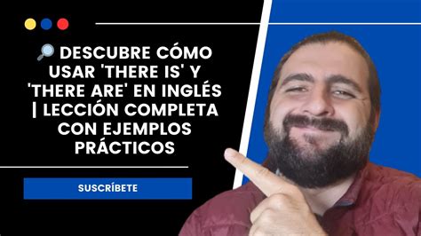 🔎 Descubre Cómo Usar There Is Y There Are En Inglés Lección