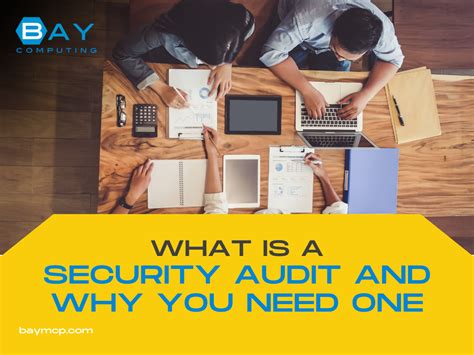 What Is A Security Audit And Why You Need One Bay Computing