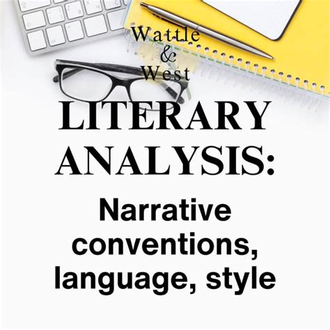 Literary Analysis Narrative Conventions Language Style By Wattle And