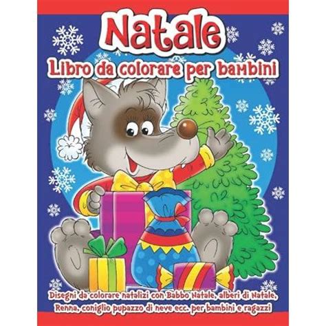 Natale Libro Da Colorare Per Bambini Disegni Da Colorare Natalizi Tra