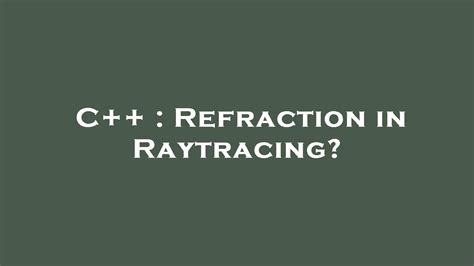 C Refraction In Raytracing Youtube