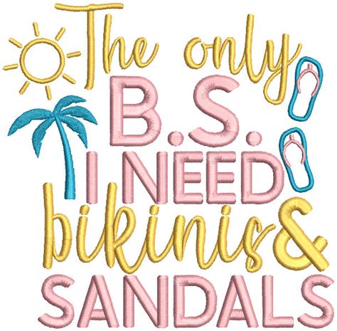 The Only Bs I Need Bikinis And Sandals Summer Applique Machine Embro