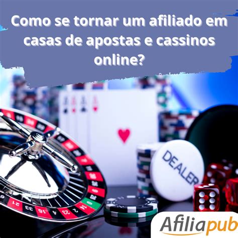 Afiliapub Como Se Tornar Um Afiliado Em Casas De Apostas E Cassinos