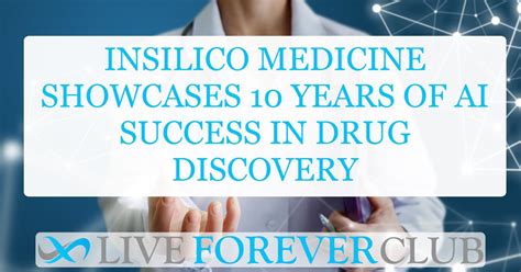 Insilico Medicine Showcases 10 Years Of Ai Success In Drug Discovery