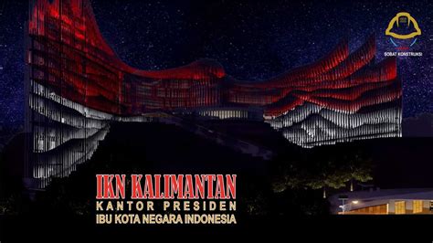 Gedung Kantor Presiden IKN Nusantara Sobatkonstruksi YouTube