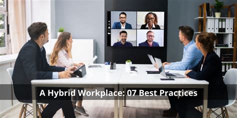 What Is A Hybrid Workplace 07 Best Practices